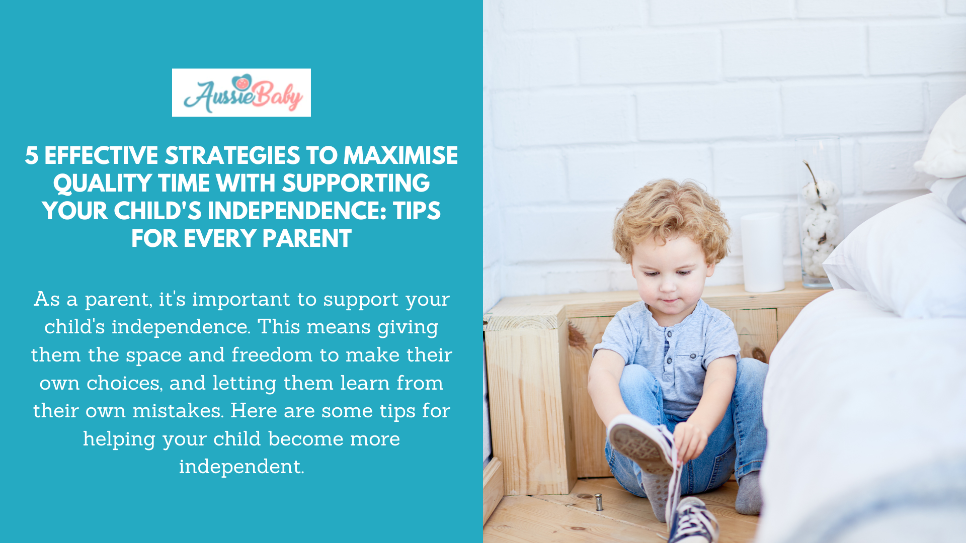 Supporting Your Child's Independence: Tips for Every Parent – Aussie Baby