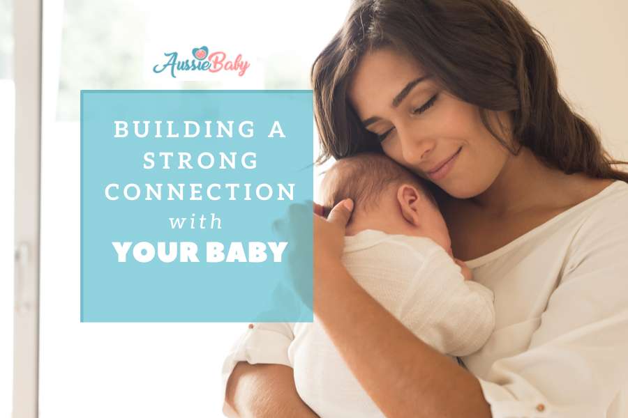 Building a Strong Emotional Connection with Your Baby – Aussie Baby