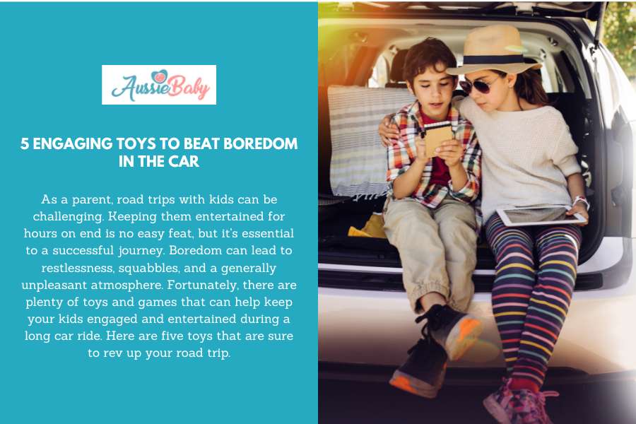 5 Engaging Toys to Beat Boredom in the Car – Aussie Baby