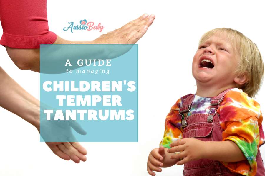 A Guide to Managing Children's Temper Tantrums – Aussie Baby