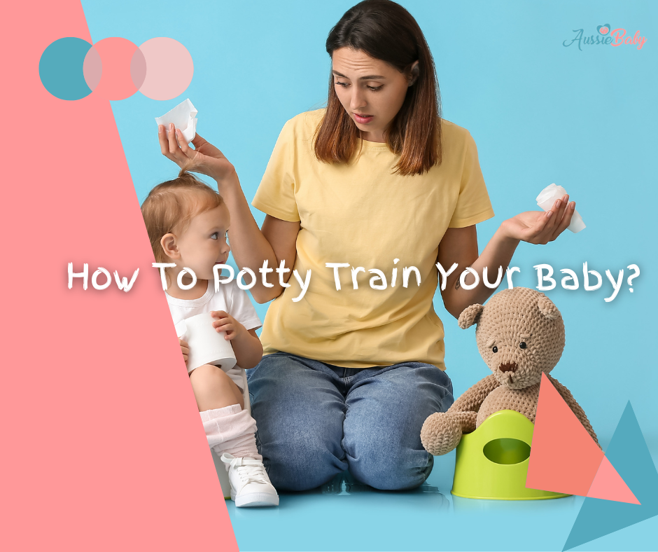 How To Potty Train Your Baby? – Aussie Baby
